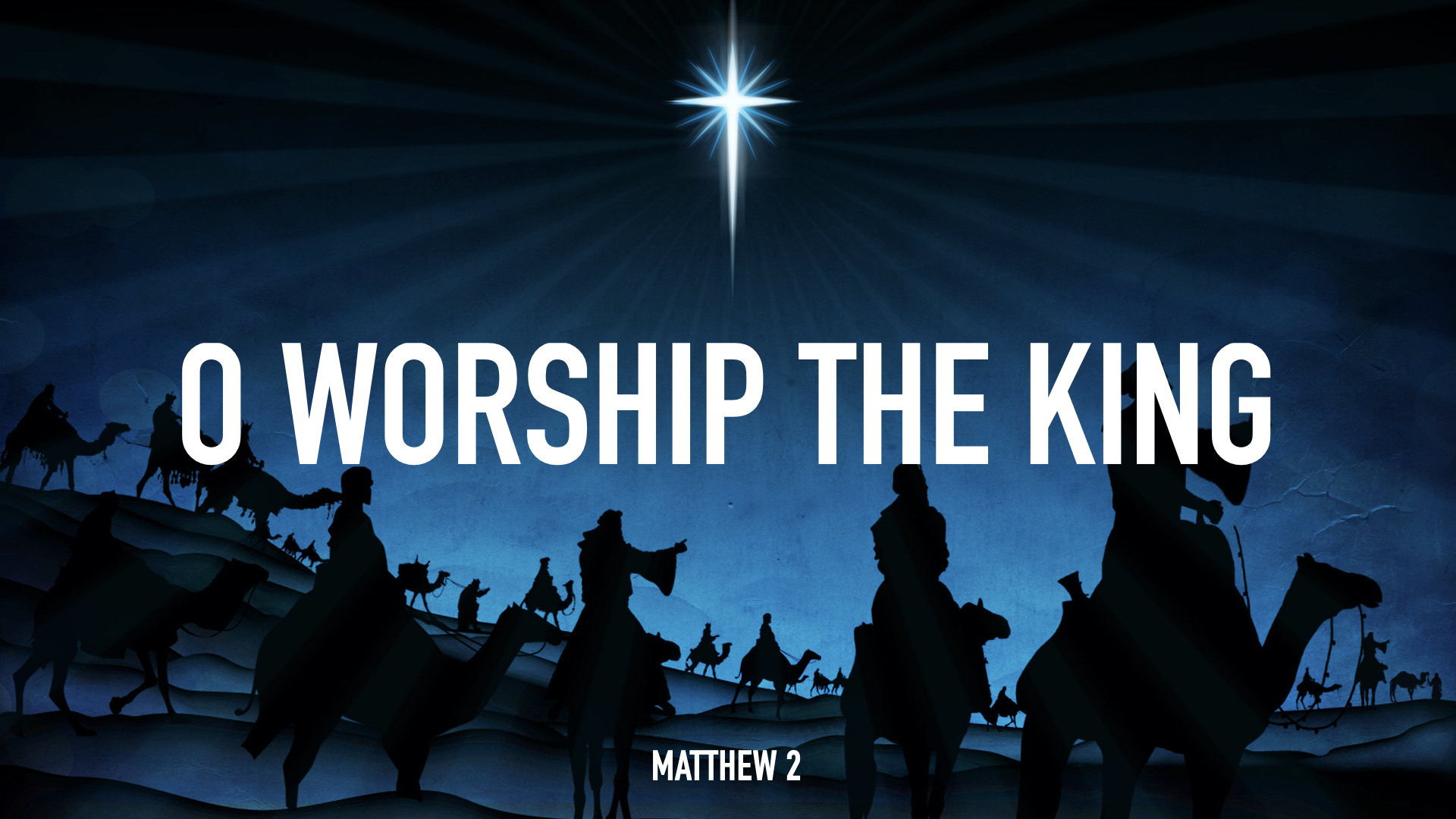 Matthew 2 1 12 O Worship The King West Palm Beach Church Of Christ Matthew 2 1 12 O Worship The King West Palm Beach Church Of Christ