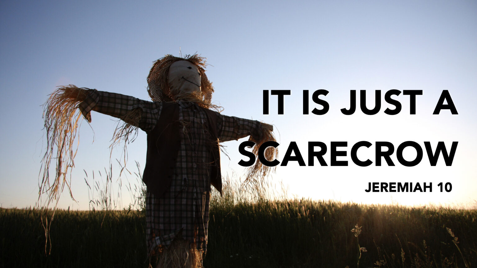 Jeremiah 10, It Is Just a Scarecrow – West Palm Beach church of Christ